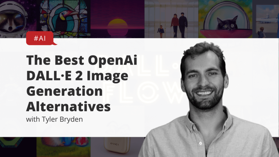 The Best OpenAi DALL·E 2 Image Generation Alternatives - Tyler Bryden ...